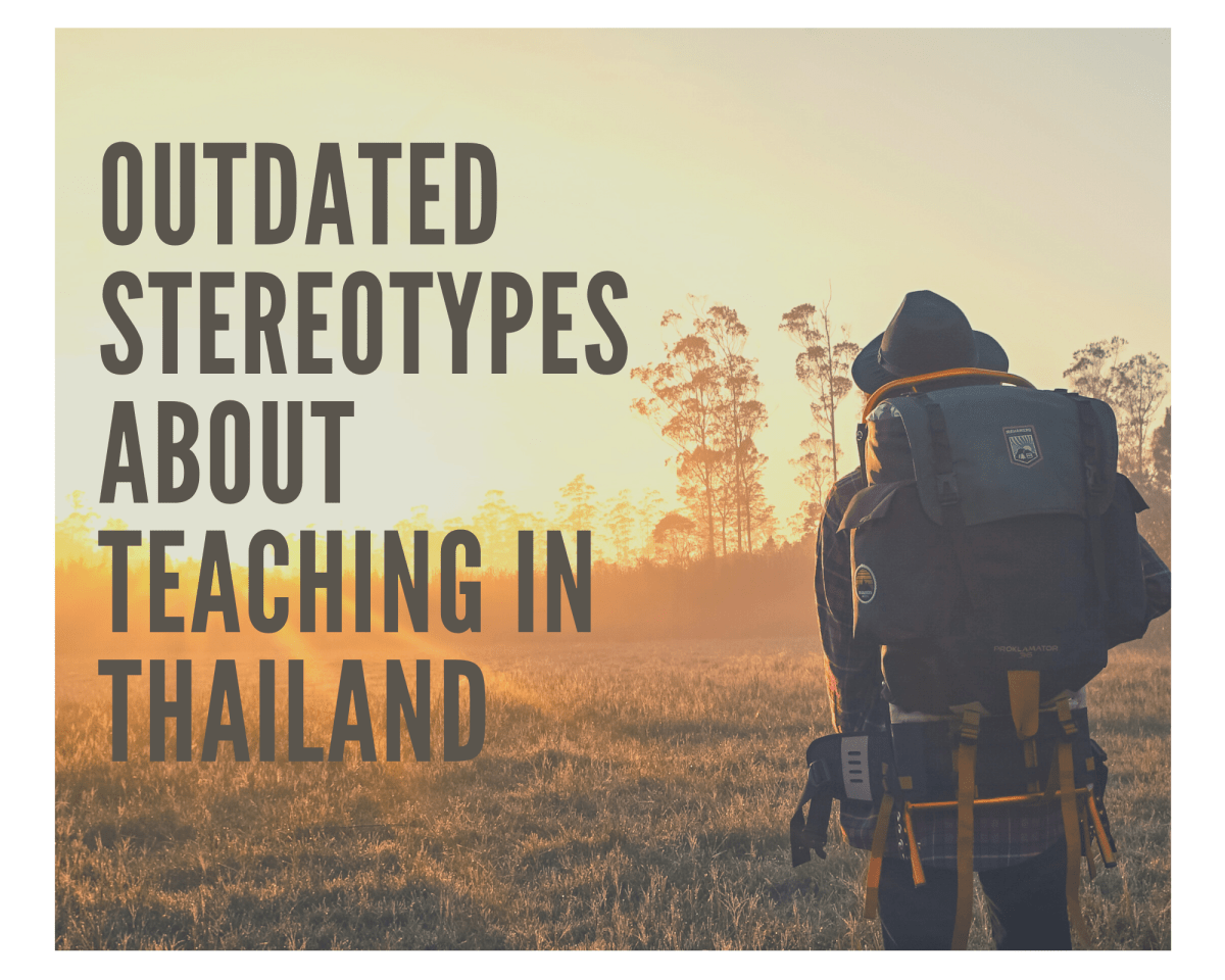 🇹🇭 7 Outdated Stereotypes about Teaching in Thailand – Life, the ...