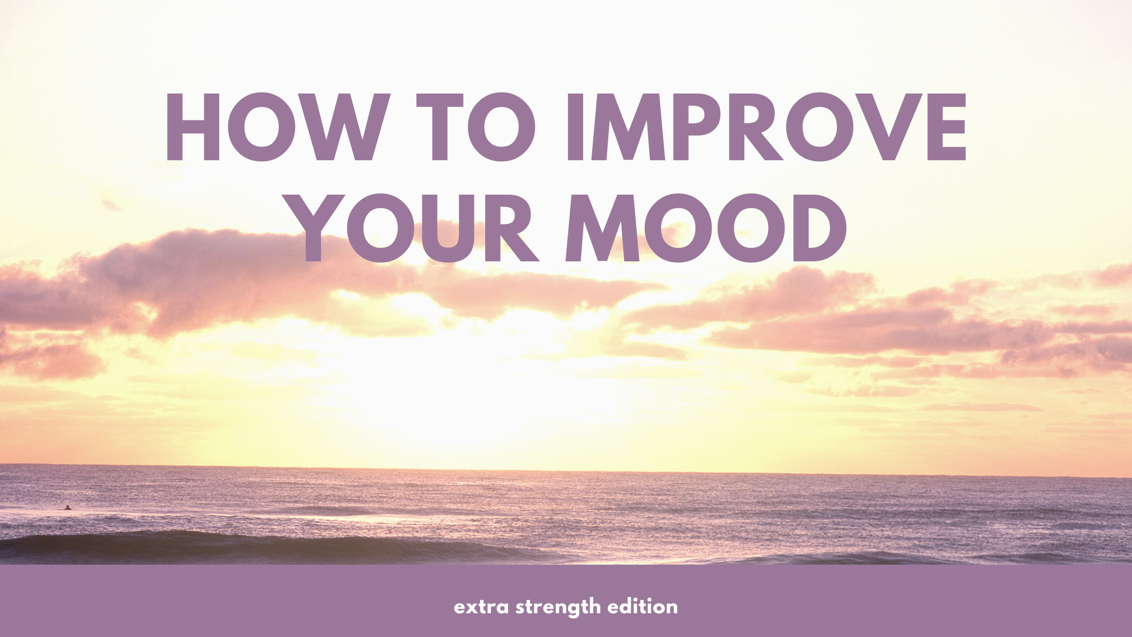 How to improve your mood (extra strength edition) – Life, the Universe ...
