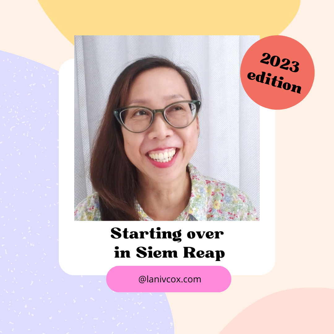 Starting over in Siem Reap – Life, the Universe, and Lani